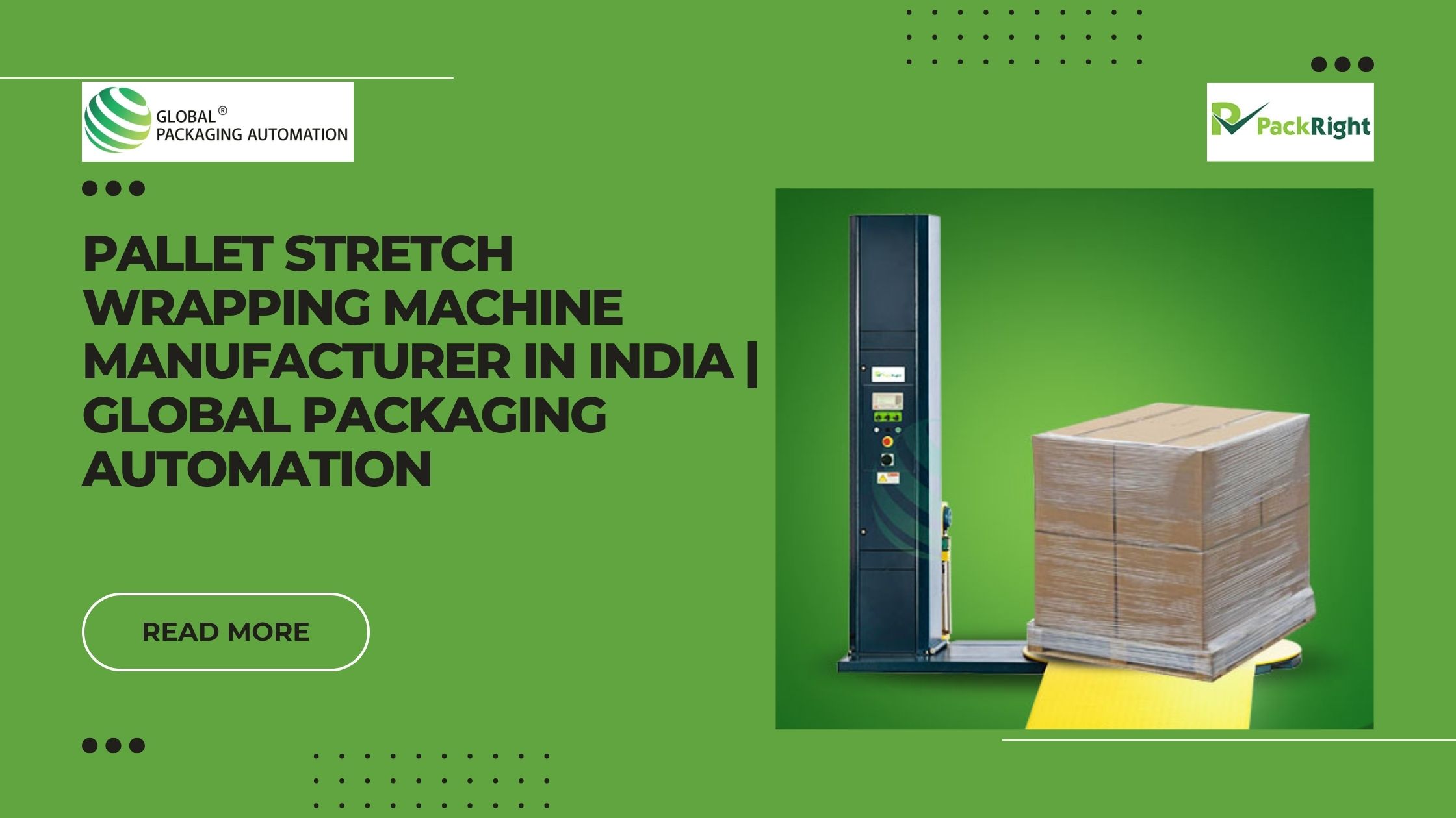 Pallet Stretch Wrapping Machine Manufacturer in India